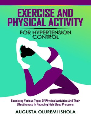 Exercise and Physical Activity for Hypertension Control by Augusta Oluremi Ishola · OverDrive ...